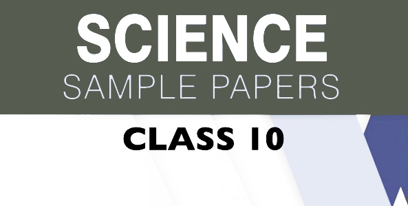 CBSE Class 10 Science Sample Papers PDF Download CBSE Class 10 Science Sample Papers PDF Download