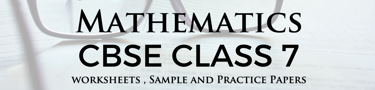 Download CBSE Sample ion Papers For Class 7 Maths CBSE Papers And Worksheets In PDF For Free